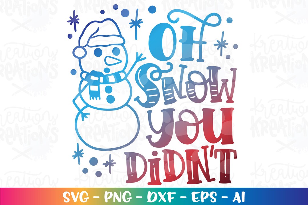 Oh Snow You Didn't SVG Snowman Cute Print Iron on Kids Christmas Design ...