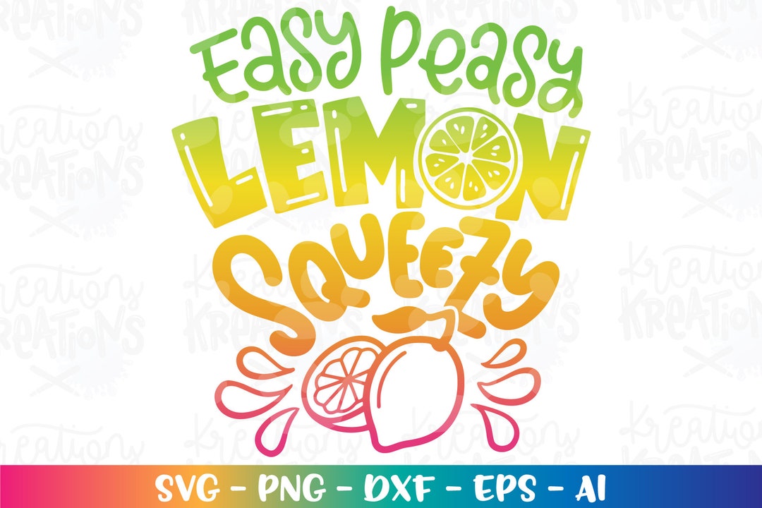 Easy Peasy Lemon Squeezy Svg Hand Lettered Svg Kids School Cute Print ...