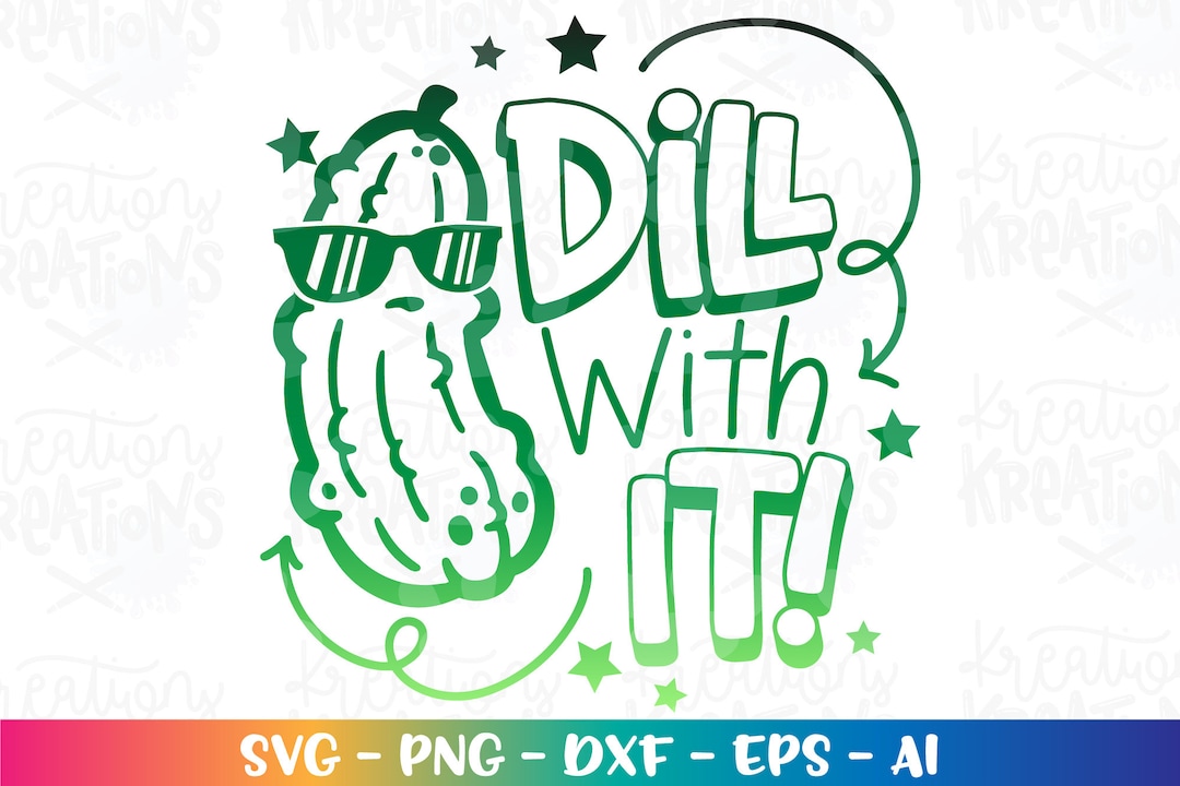 Dill With It! Svg Funny Pickle Cute Kids Funny Baby Quote Print Iron on ...
