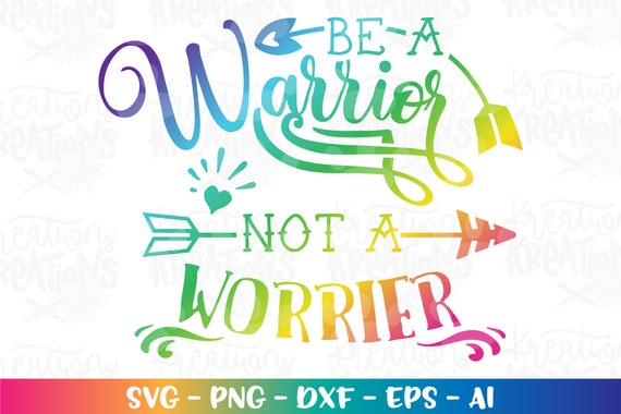 Be a Warrior SVG Positive Inspirational Quotes Svg Warrior Svg - Etsy