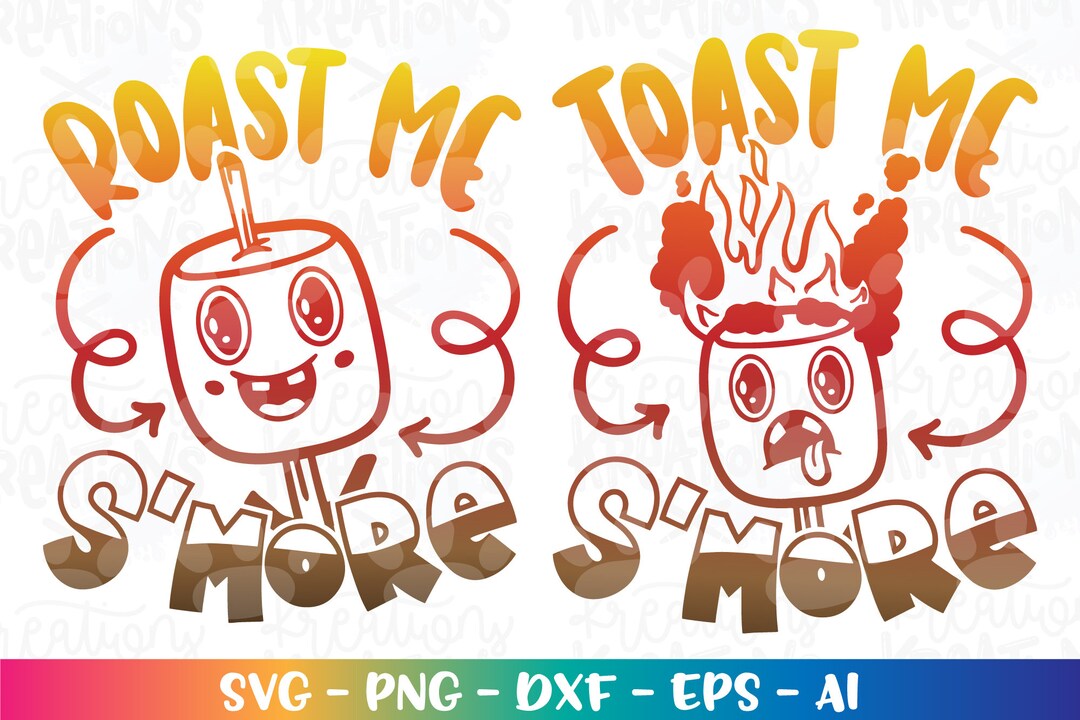 Toast Me S'more Roast Me SVG Camp Camping Matching Shirt Decal Print ...