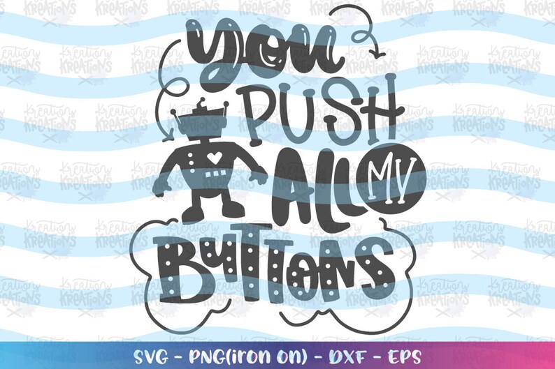 You push all my buttons svg cute Robot Droid Valentines day | Etsy