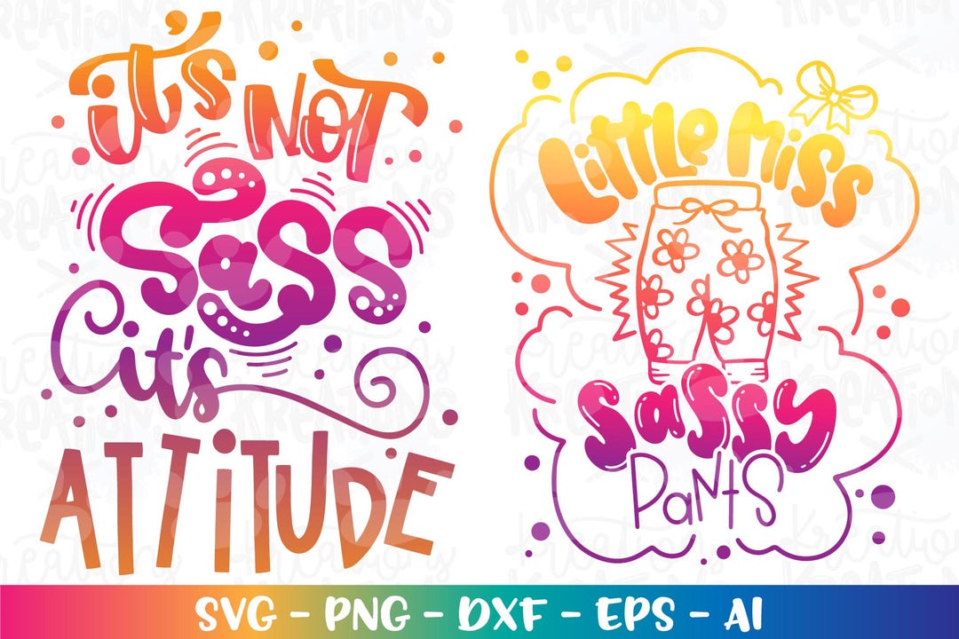 It's Not Sass It's Attitude SVG Sassy Pants Cute Girly Kids Design ...