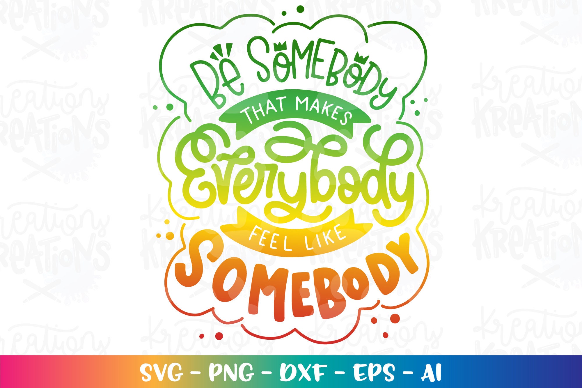 Be Somebody That Makes Everybody Feel Like Somebody SVG | Etsy