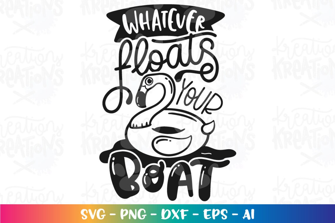 Whatever Floats Your Boat SVG Flamingo Air Float Summer Vibes Print ...
