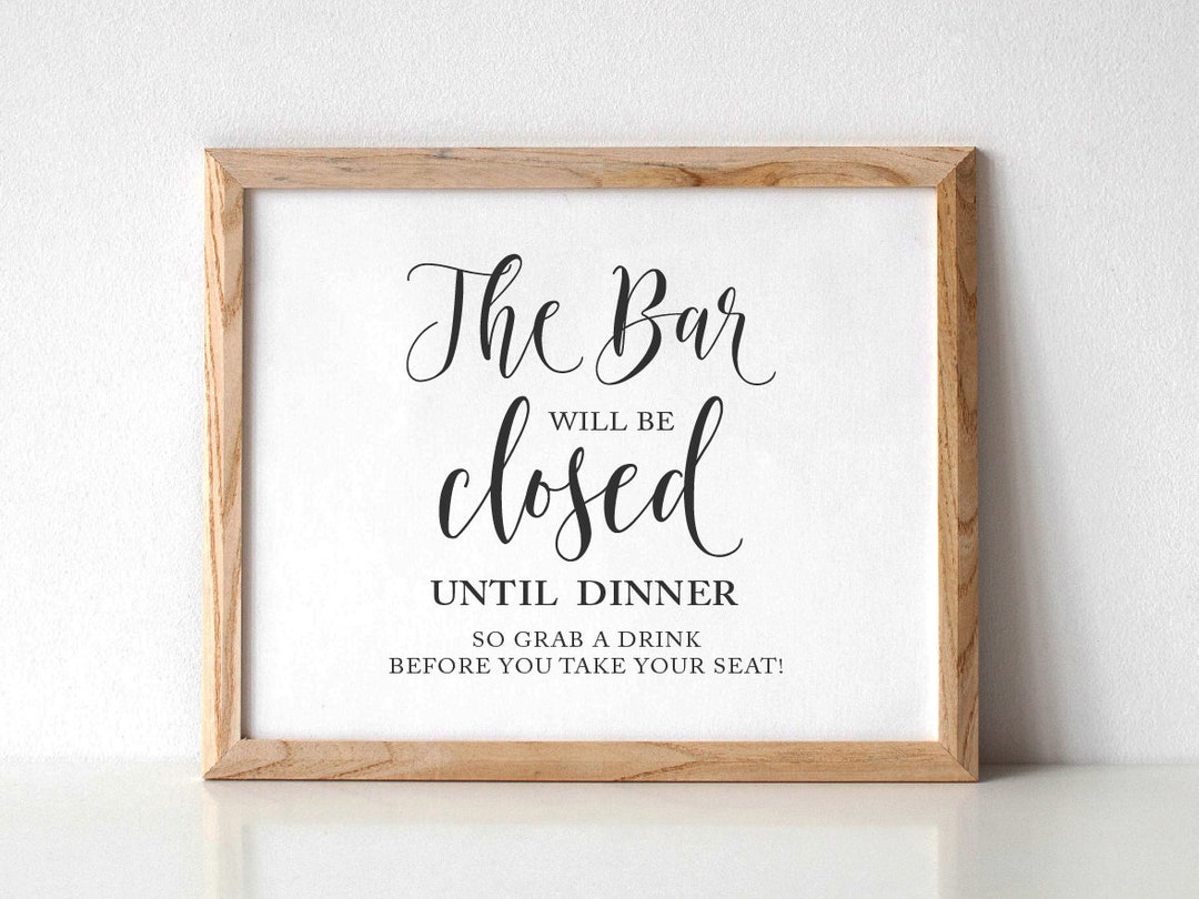 The Bar Will Be Closed During Dinner Grab A Drink Sign Bar - Etsy