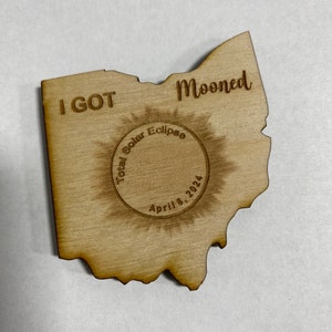 I Got Mooned Ohio State Refrigerator Magnet. Wooden 2024 Ohio Eclipse ...