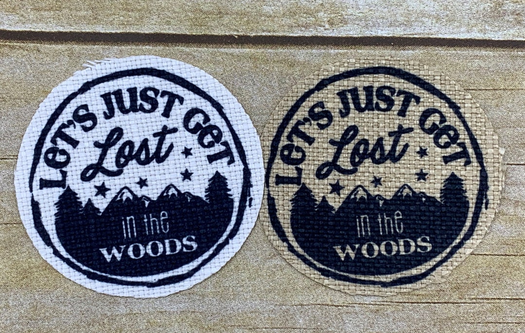 Hat Patch, Let's Just Get Lost in the Woods Hat Patch, Burlap Patch ...