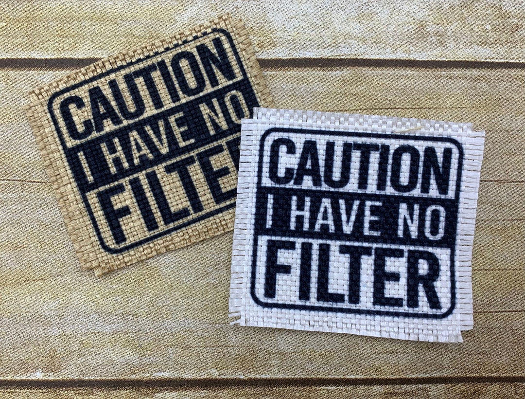 Hat Patch, Caution I Have No Filter Hat Patch, Funny Hat, DIY Hat ...