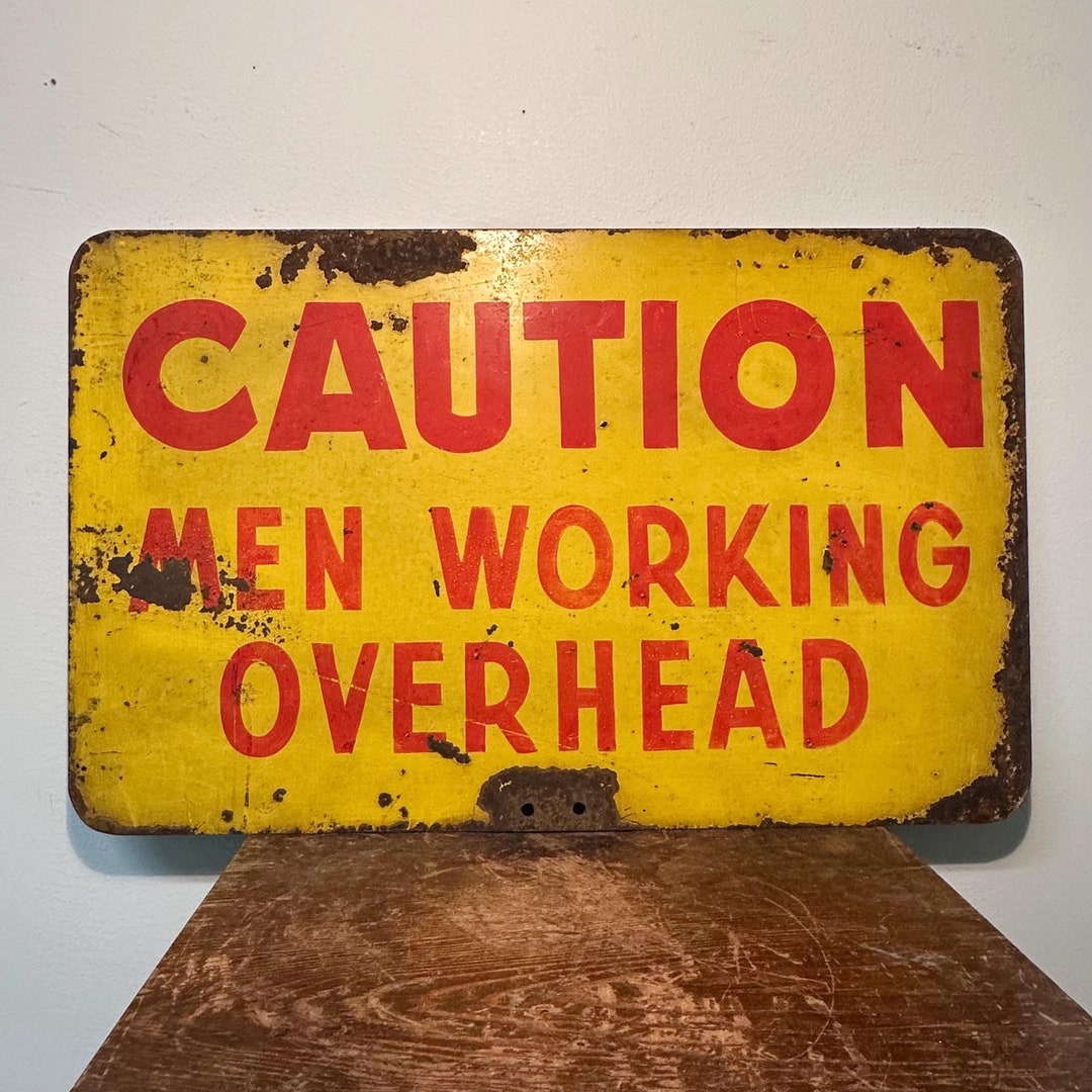 1930s Caution Men Working Overhead Sign - Rustic Double Sided Metal ...