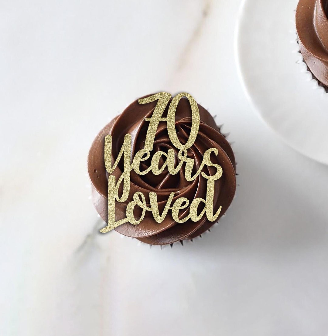 70 Years Loved Cupcake Toppers, 70th Birthday Cake Topper, 70th Cake ...