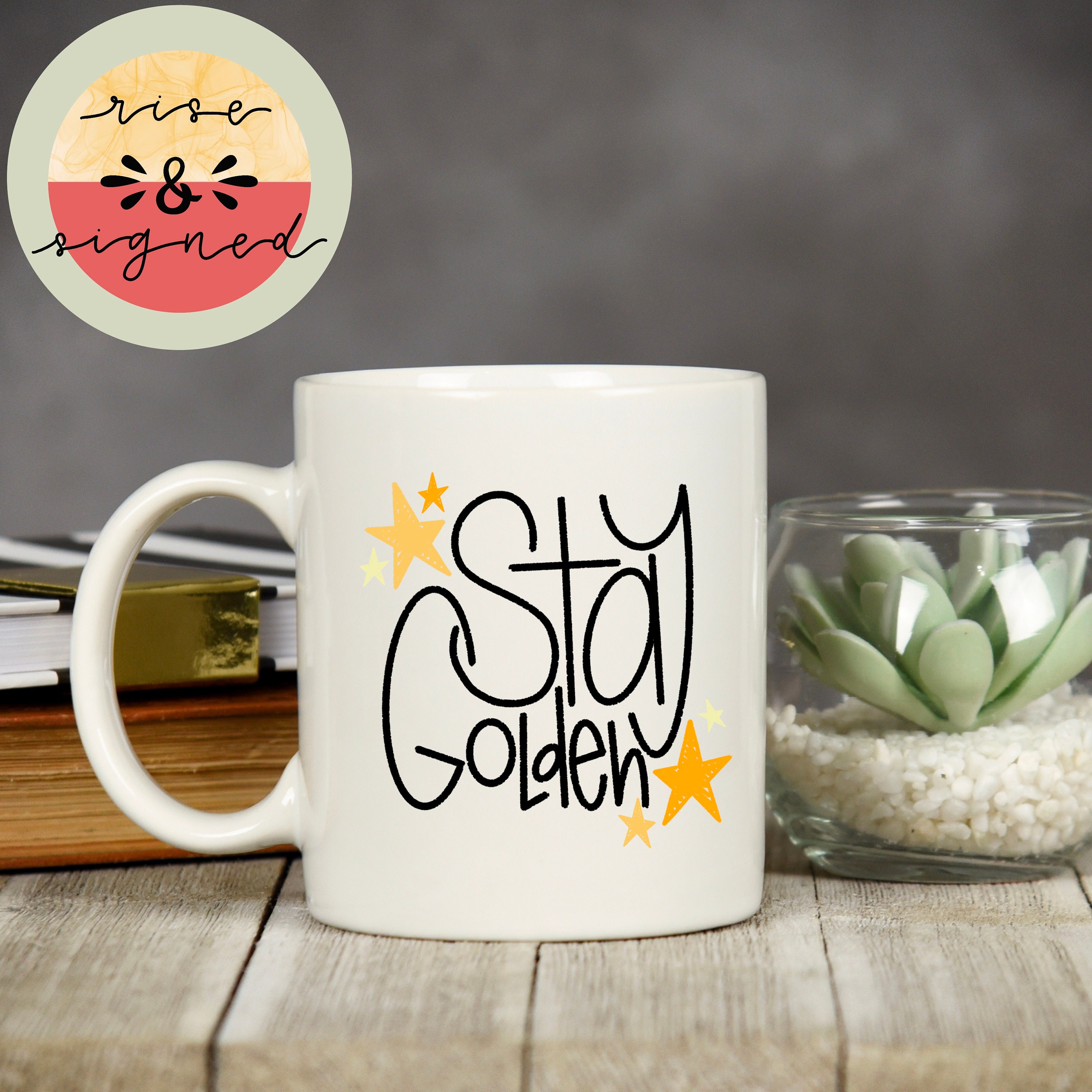 Stay Golden Coffee Mug Spread Encouragement Tea Cup Gold - Etsy