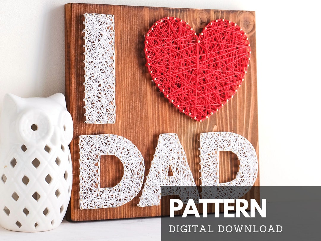 I Love Dad Wood Sign String Art Pattern Printable - I Love Dad DIY ...