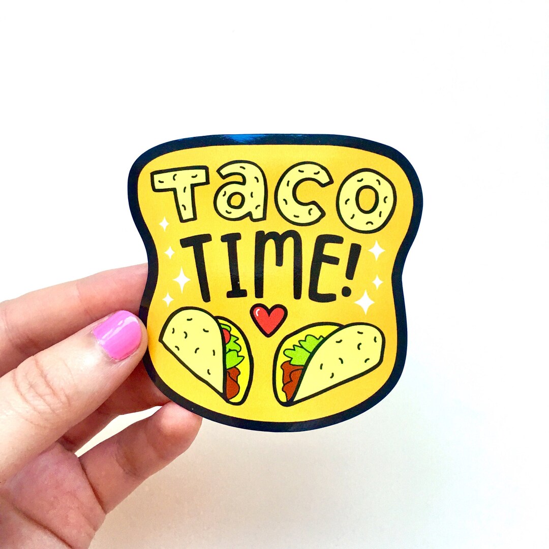 Taco Time Sticker, Taco Vinyl Sticker, Taco Lover, Foodie Gift, Food ...