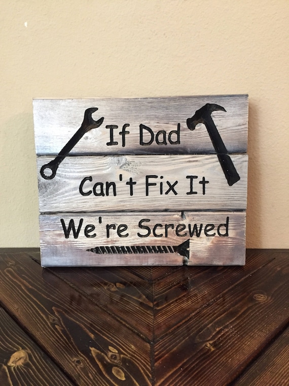 Carved If Dad Can't Fix it We're Screwed Sign | Etsy