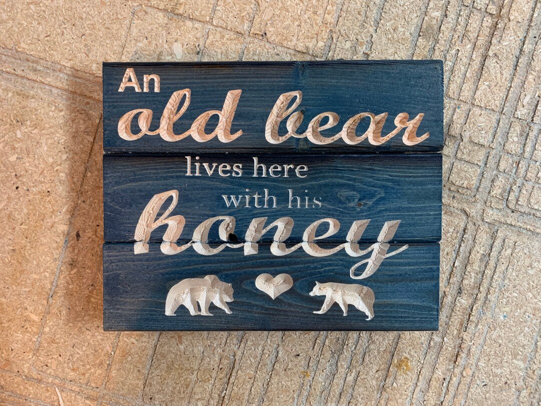 Carved Mini Pallet Sign an Old Bear Lives Here With His Honey FREE ...