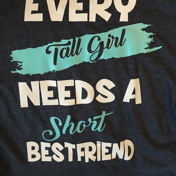 Every Short Girl Needs a Tall Best Friend - Etsy