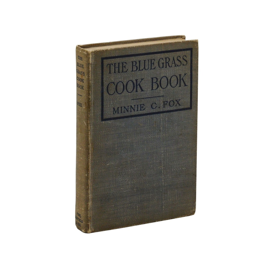 The Blue Grass Cook Book MINNIE C. FOX ~ First Edition 1904 ~ Black ...