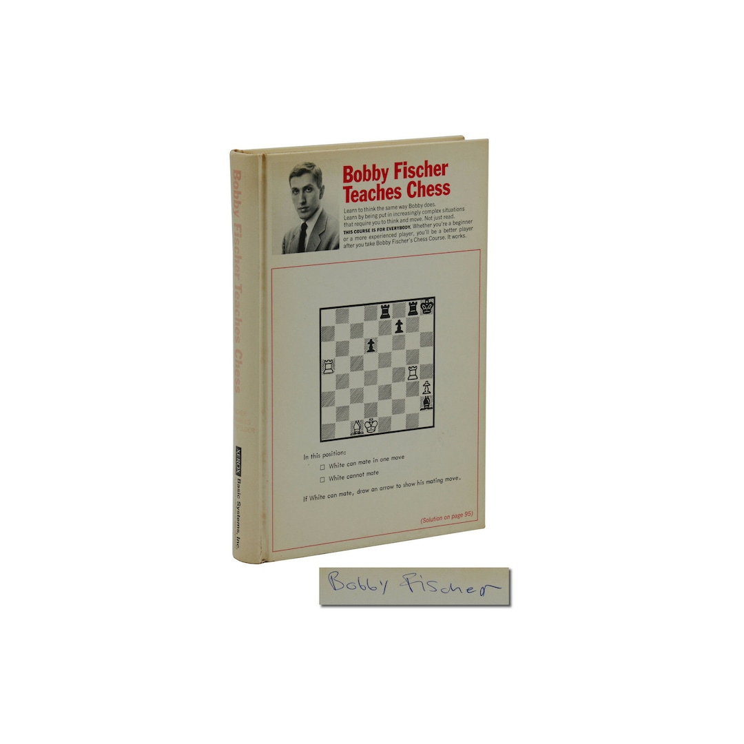 Bobby Fischer Teaches Chess ~ SIGNED by BOBBY FISCHER ~ First Edition ...