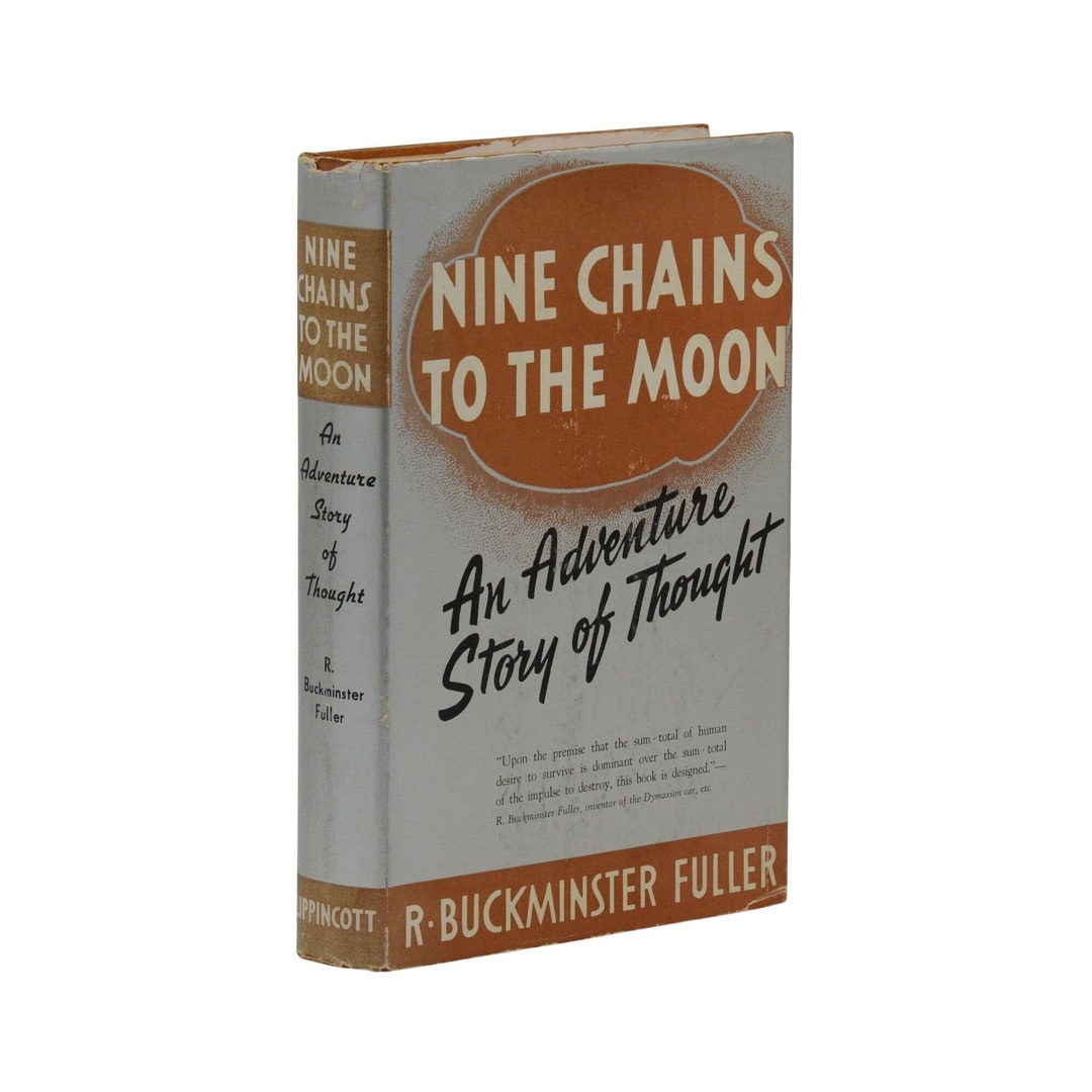 Nine Chains to the Moon ~ R. BUCKMINSTER FULLER ~ First Edition ~ 1st ...