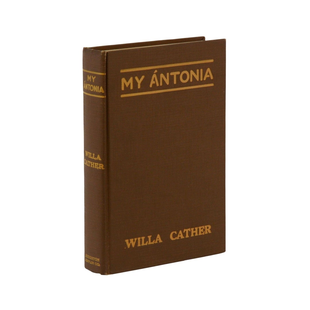 My Antonia ~ WILLA CATHER ~ First Edition ~ 1st Printing ~ 1st State ...