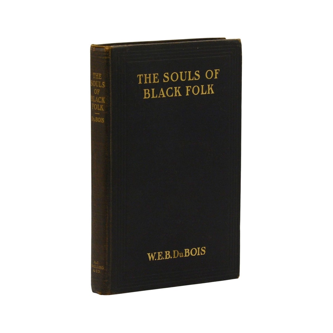The Souls of Black Folk W. E. B. DU BOIS First Edition 1st 1903 WEB ...