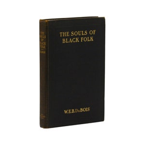 The Souls of Black Folk W. E. B. DU BOIS First Edition 1st 1903 WEB ...