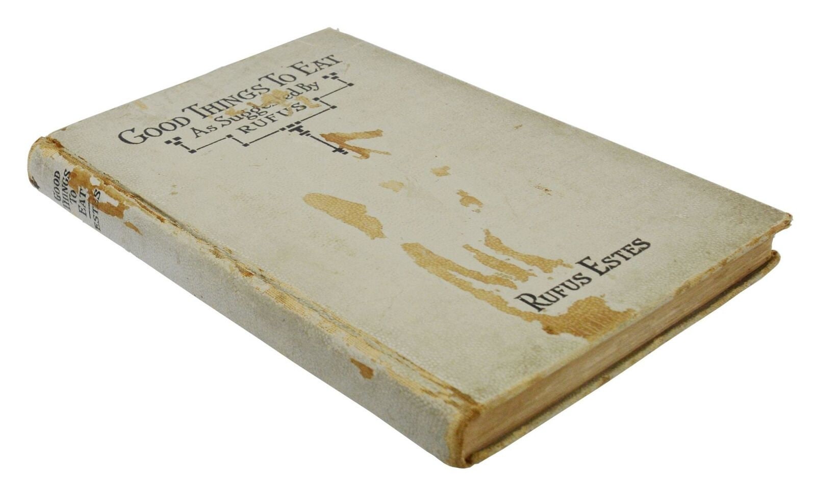 Good Things to Eat by RUFUS ESTES ~ First Edition 1911 ~ Black Cookbook ...