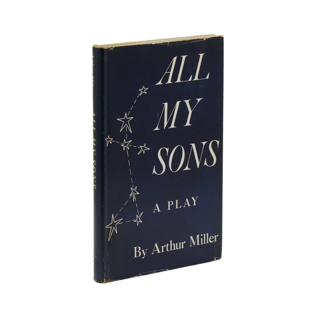 All My Sons ~ ARTHUR MILLER ~ First Edition 1st Printing 1947 Author's ...
