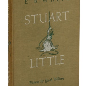 Stuart Little by E.B. WHITE & Garth Williams First Edition 1945 1st ...