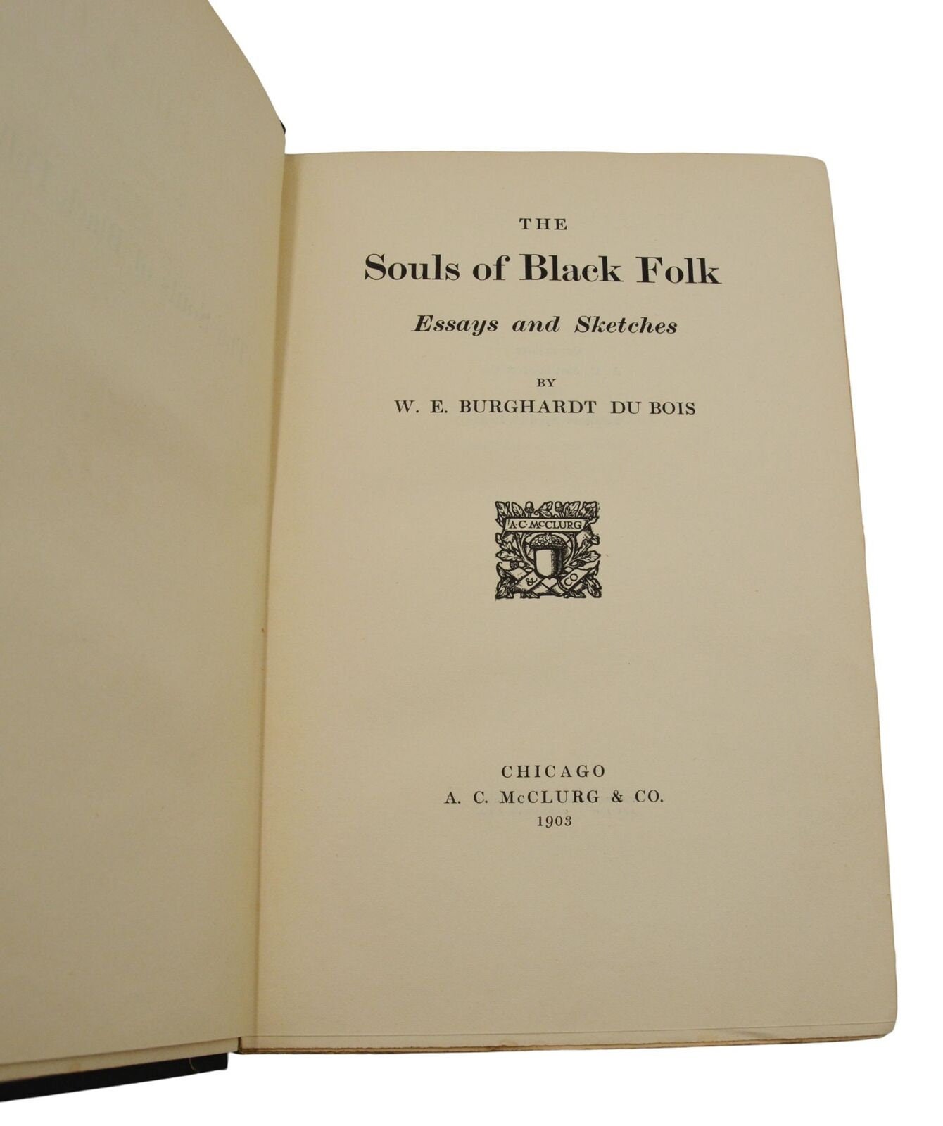 The Souls of Black Folk ~ W. E. B. DU BOIS ~ First Edition 1st 1903 ...