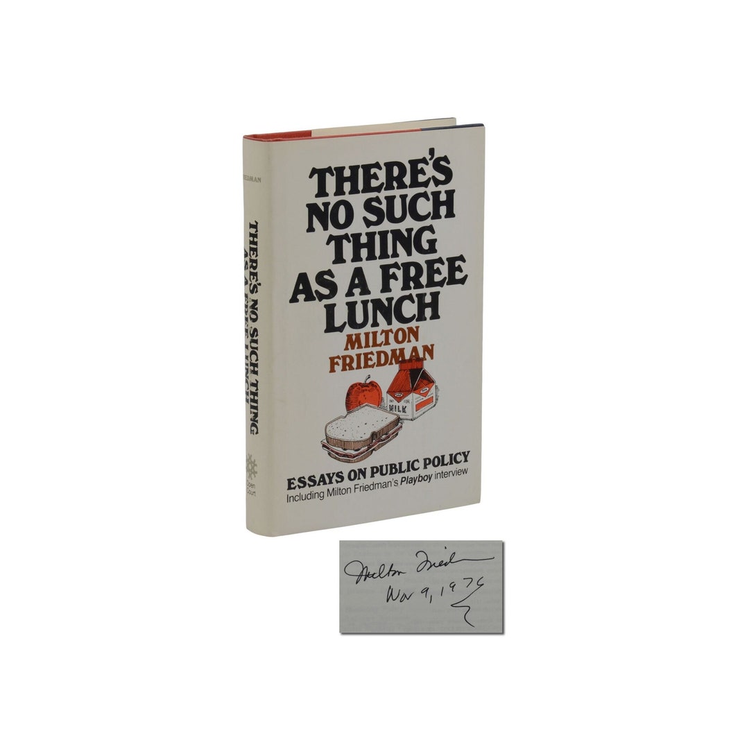 There's No Such Thing as a Free Lunch ~ SIGNED by MILTON FRIEDMAN First ...