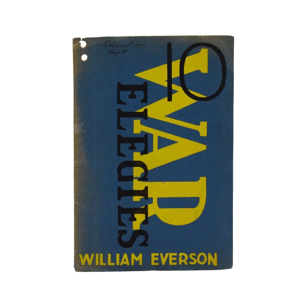 X War Elegies by WILLIAM EVERSON ~ First Edition 1943 ~ Untide Press ...