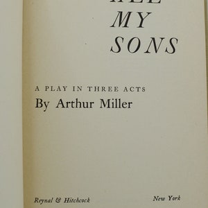 All My Sons ~ ARTHUR MILLER ~ First Edition 1st Printing 1947 Author's ...