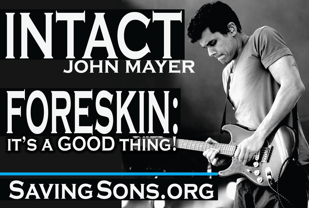 Intact John Mayer: Foreskin It's a GOOD Thing! Intactivist Rally Sign ...