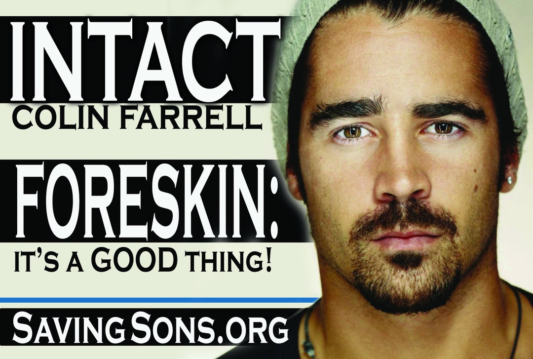 Intact Colin Farrell: Foreskin It's a GOOD Thing! Intactivist Rally ...