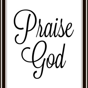 Praise God, Bible Verse,8x10 Typography Wall Art, Printable Scripture ...