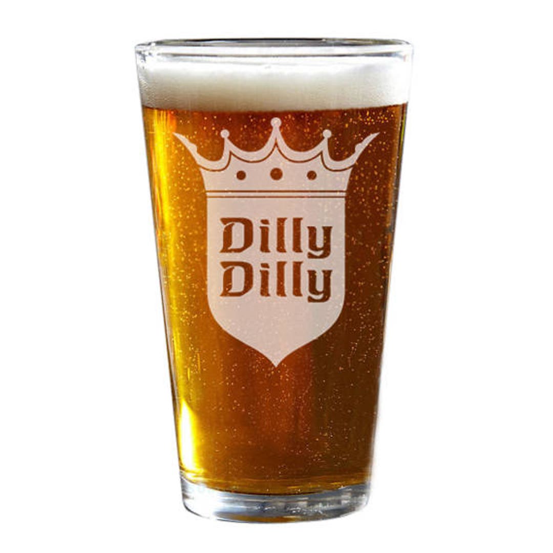 Dilly Dilly Glass Personalized Pint Glass Custom Beer Glass - Etsy