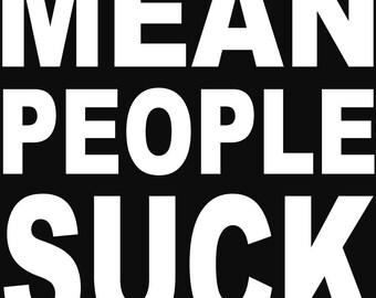 Mean People Suck | Etsy