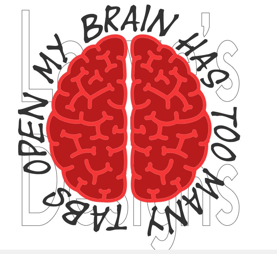 My Brain Has Too Many Tabs Open SVG Instant Download File - Etsy