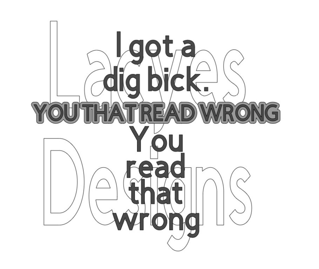 I Got A Dig Bick You That Read Wrong SVG Instant Download File Decal ...