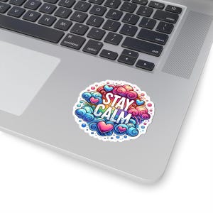 Stay Calm Kiss-cut Stickers, Colorful Laptop Decal, Inspirational Decor ...
