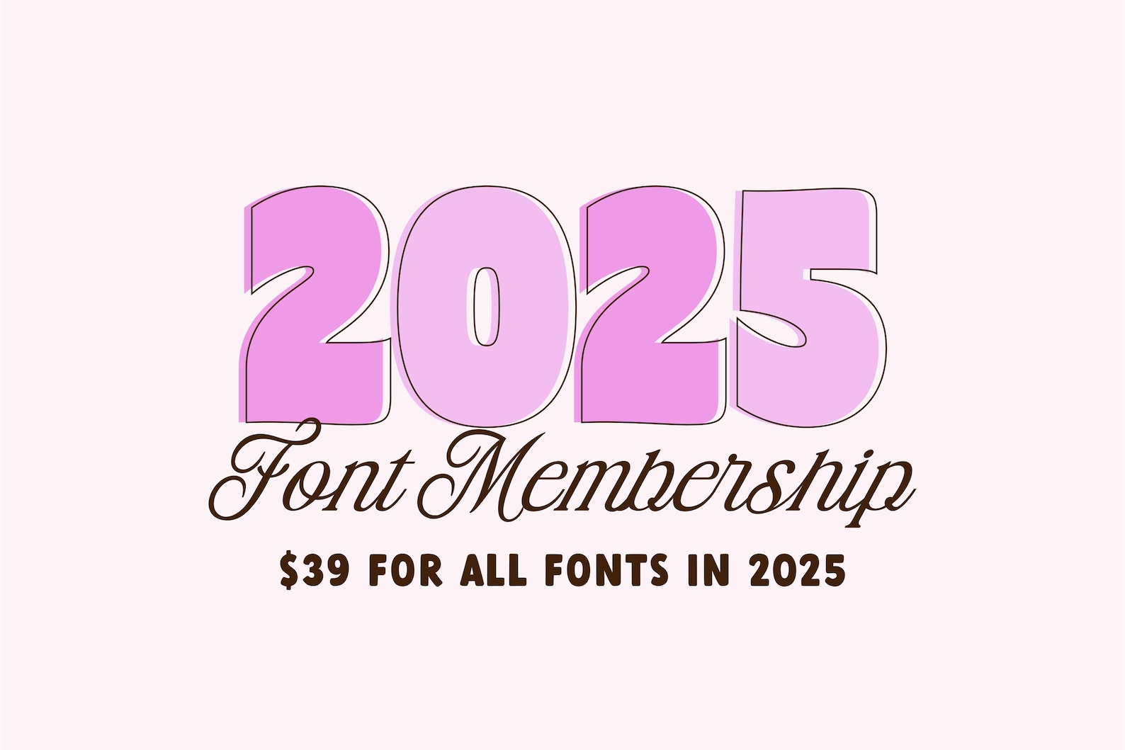 2025 Font Membership - Receive All Fonts and Bundles Created in 2025 ...