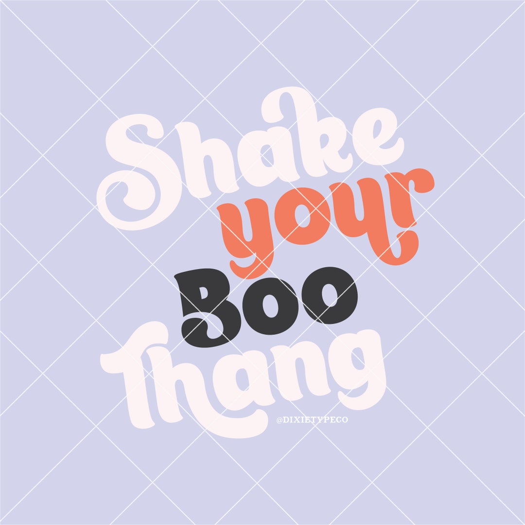 INSTANT SVG FILE - "shake Your Boo Thang" Comes in Svg, Dxf, and Png ...