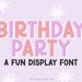 Instant .OTF Font birthday Party a Fun Display Font Family, Boho Fonts ...