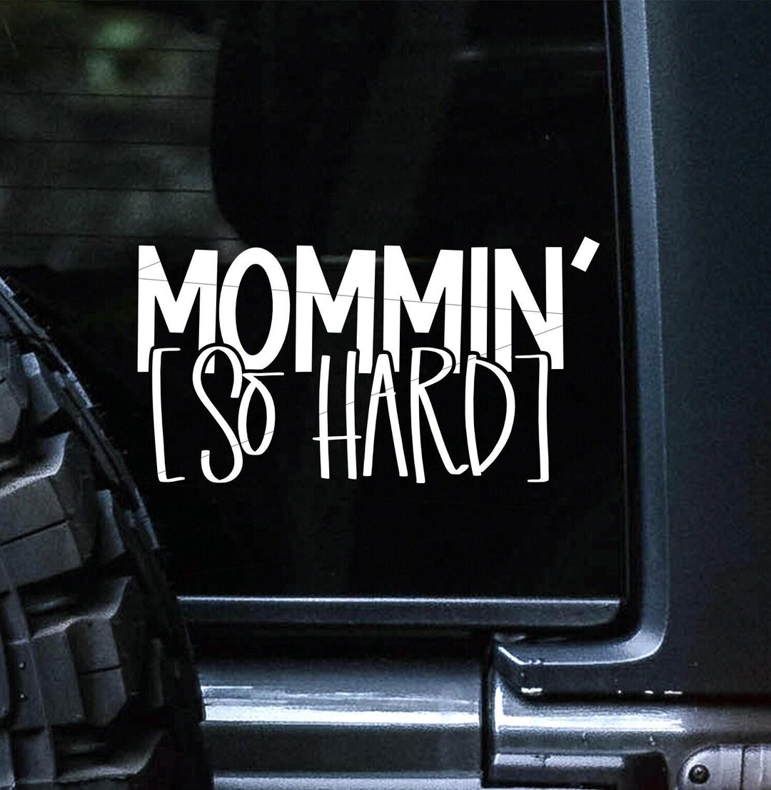 Mommin so Hard Car Decal, Minivan Bumper Sticker, Funny Van Sticker ...