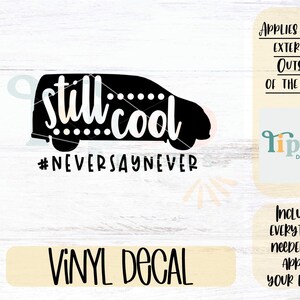 Minivan Decal, Still Cool, Cool Van Sticker, Bumper Sticker, Never Say ...