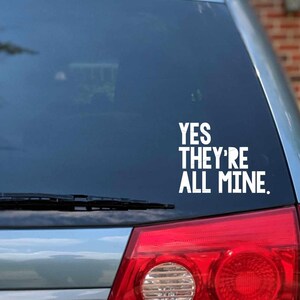 Yes They're All Mine Car Decal, Big Family Bumper Sticker, Kids on ...