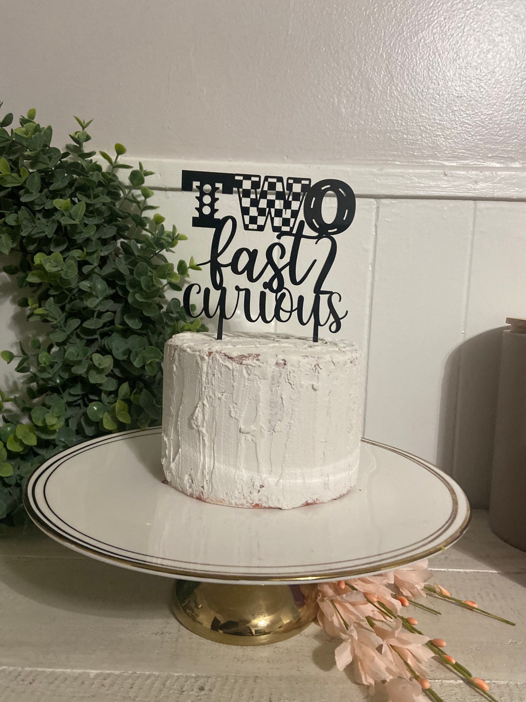 Too Fast 2 Curious Cake Topper - Etsy