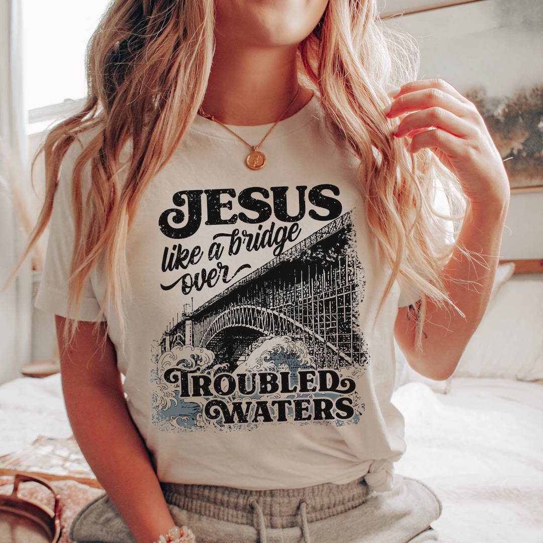 Vintage Christian Shirt, Trendy Christian T-shirts, Jesus Like a Bridge ...